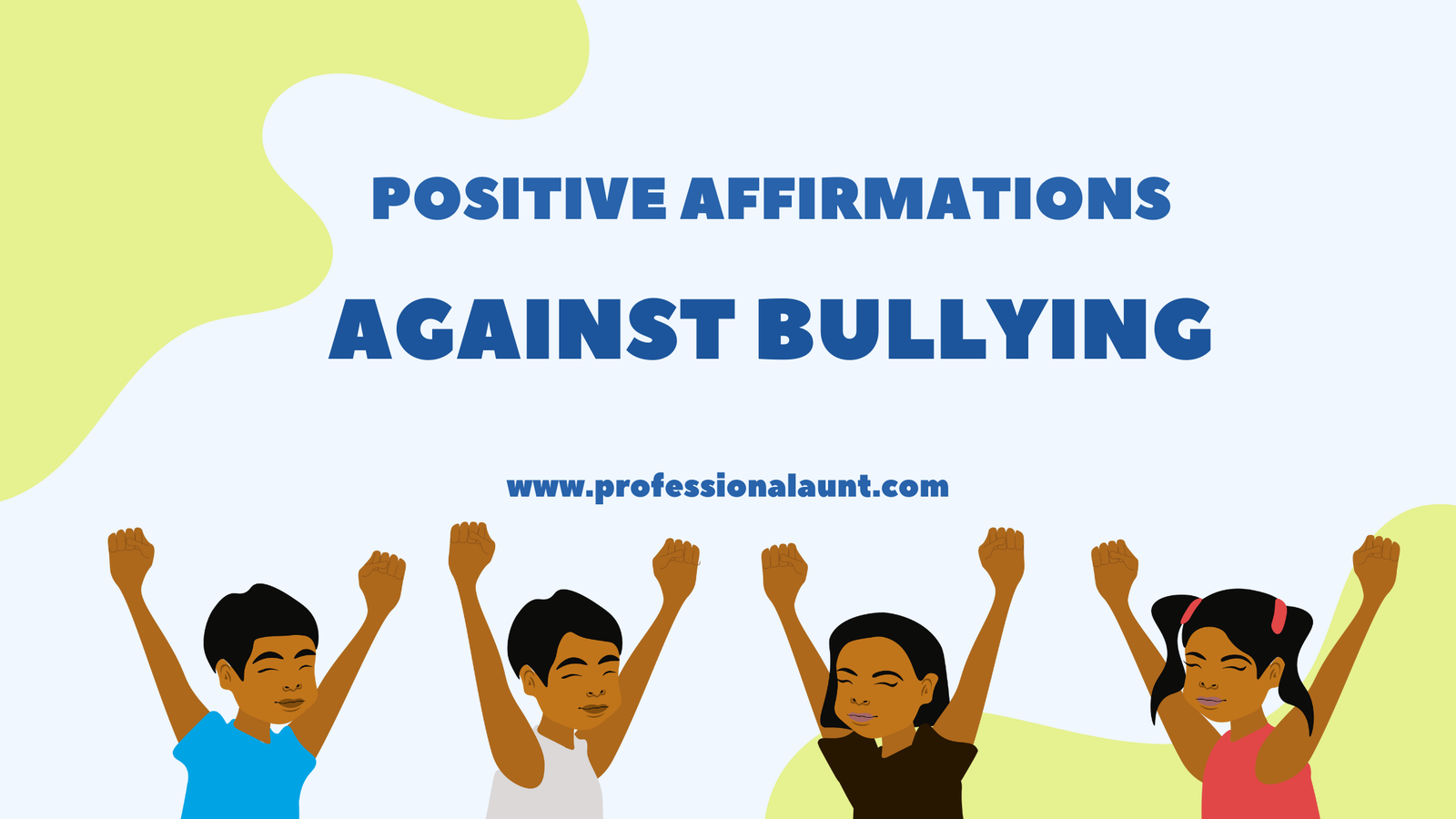 50 Positive Affirmations for Bullied Kids - ProfessionalAunt